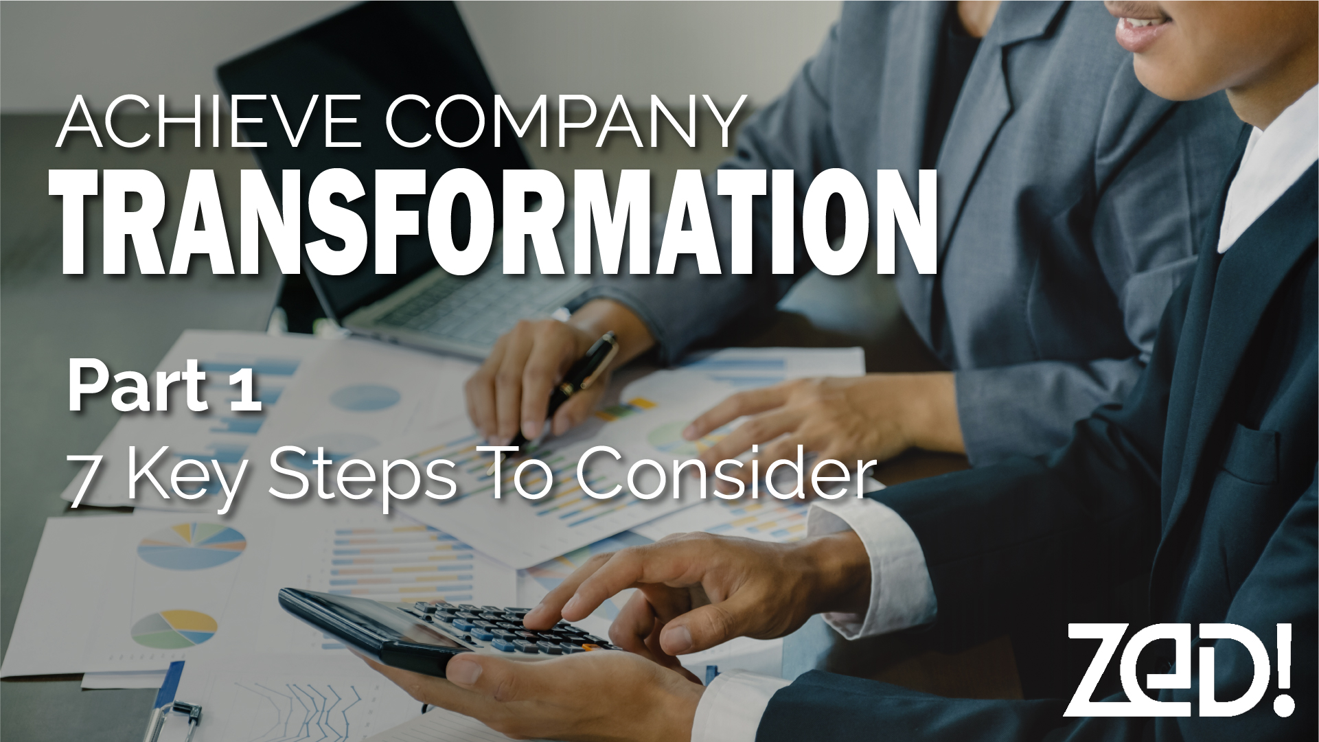 Achieving Business Transformation - Zed Ayesh